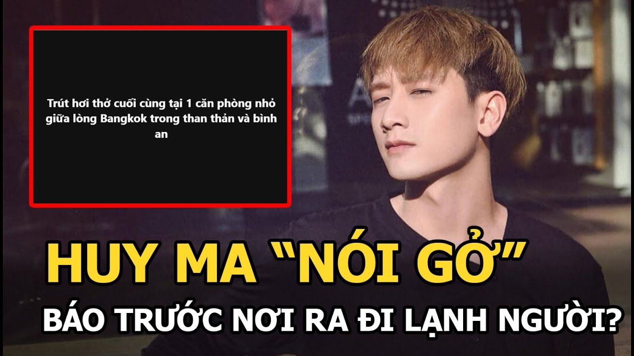 Huy Ma ‘nói gở’, báo trước nơi ra đi lạnh người? - YouTube