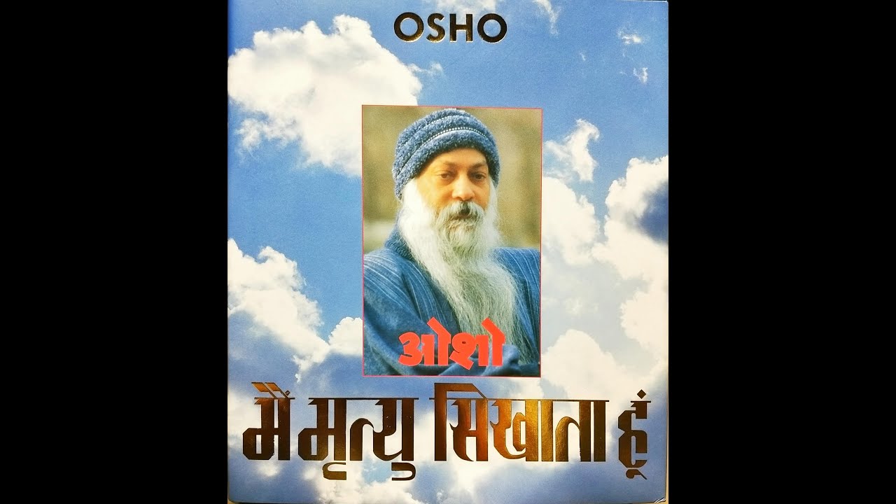 Main Mrityu Sikhata Hu 10 -(Osho) - YouTube