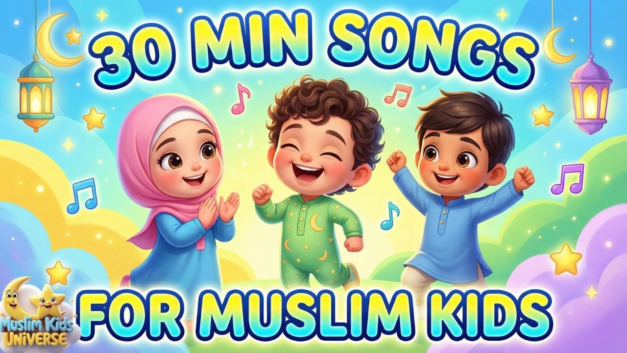 30 Minutes Islamic Songs for Kids 🌙 | Muslim Kids Music Compilation ...