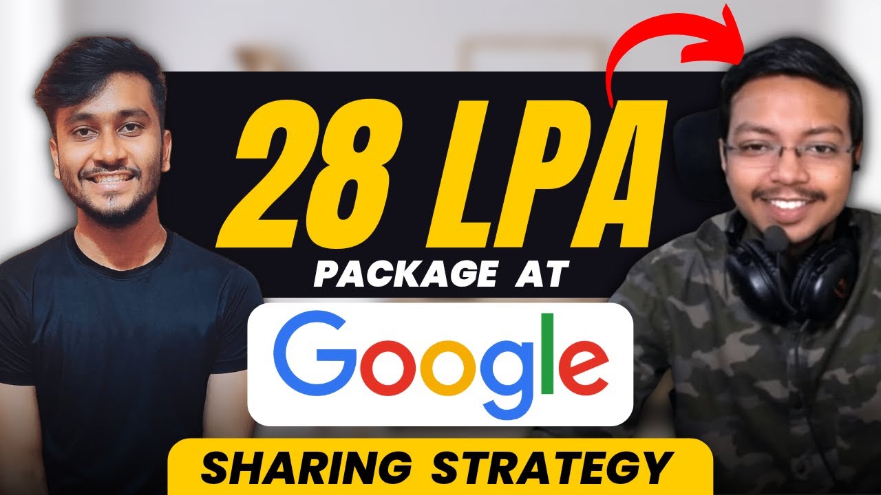 28 LPA PACKAGE AT GOOGLE | SHARING STRATEGY | NOT JUST AN ENGINEER ...