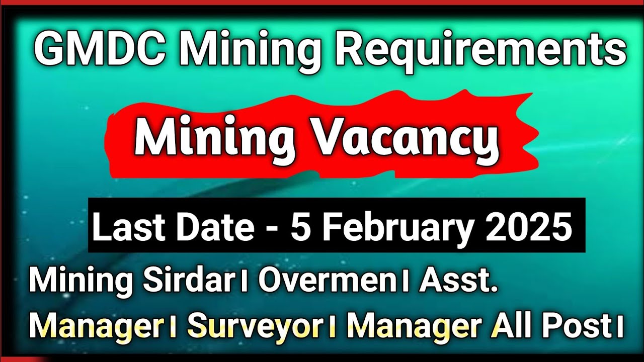 GMDC Mining Vacancy 2025! Manager! Asst. Manager! Mining Sirdar। All ...