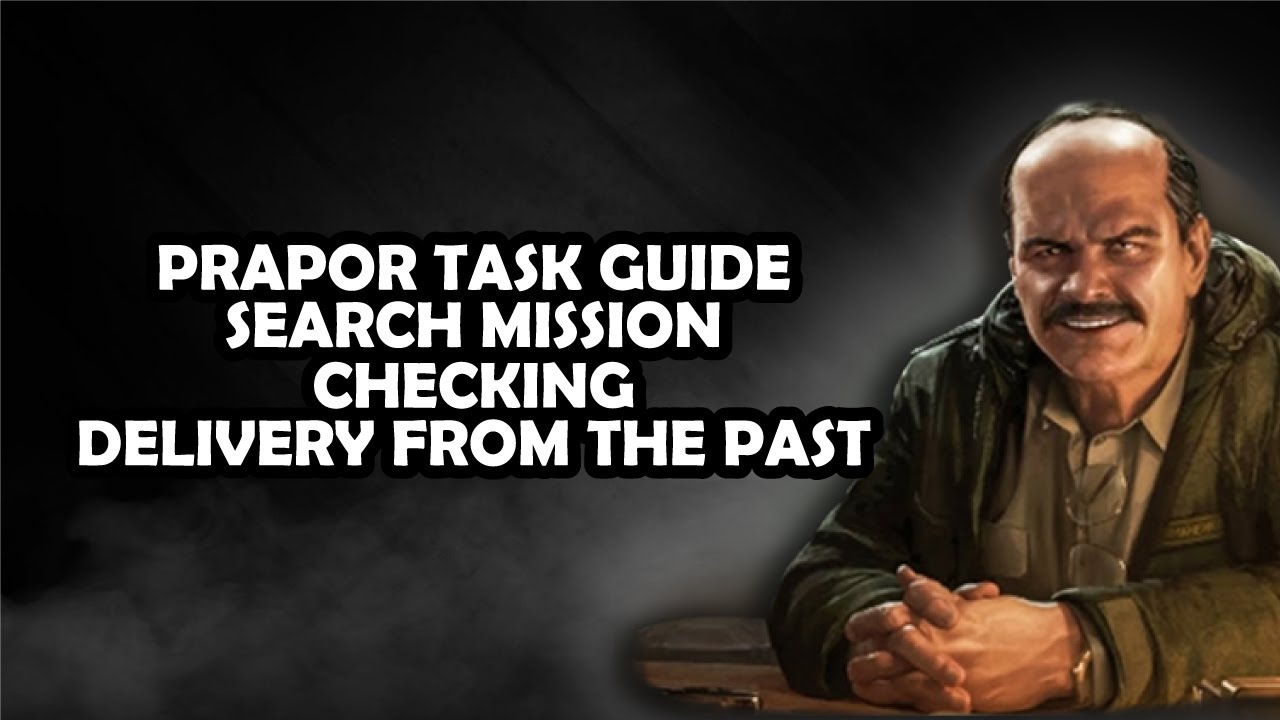Prapor Task Guide pt 1. | Checking, Search Mission, Delivery from the ...