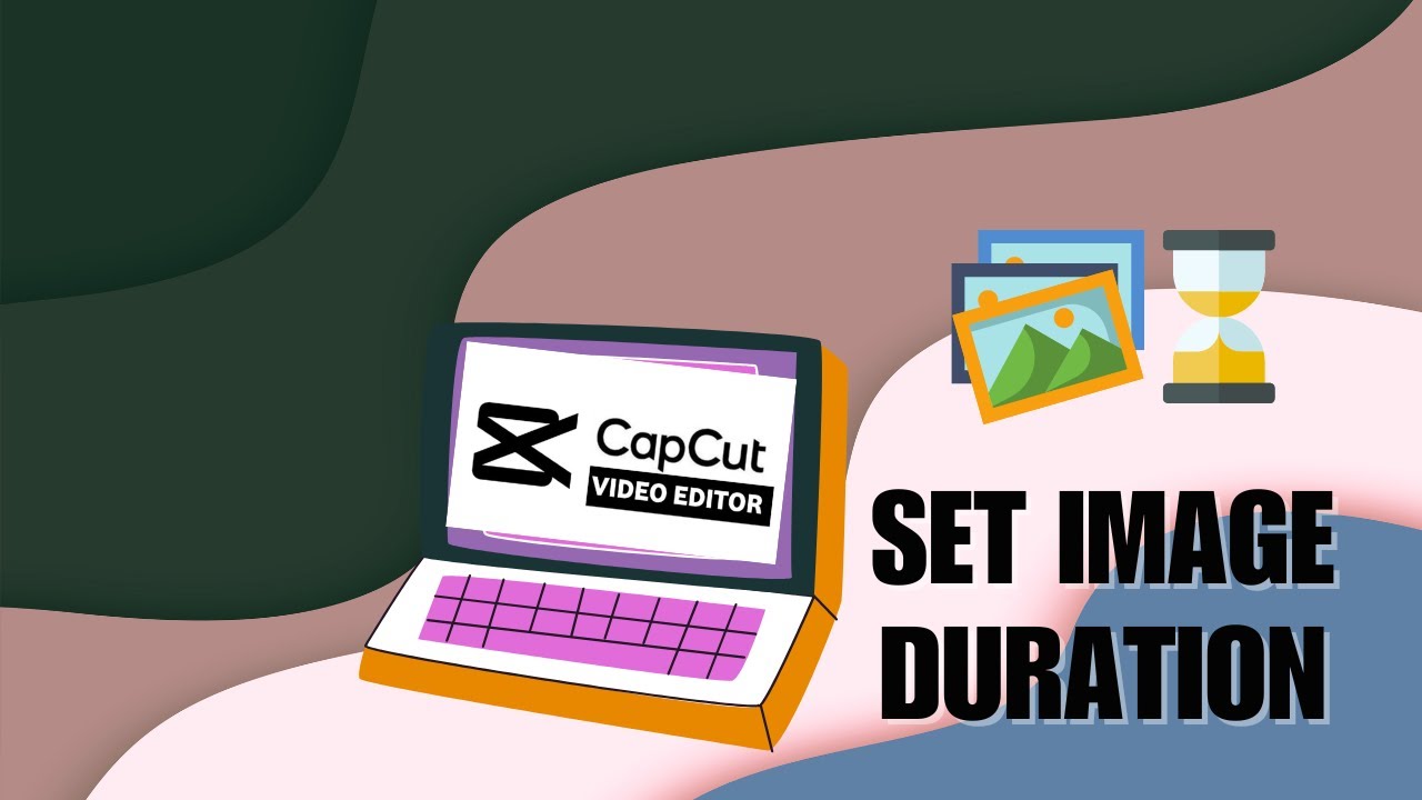 How To Set Image Duration In CapCut PC NEW UPDATE January 2023 - YouTube