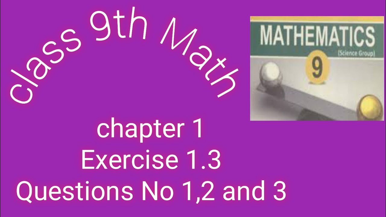 Class 9th Math Chapter 1 Exercise 1 3 Question No 1 2 And 3 YouTube class-9th-math-chapter-1-exercise-1-3-question-no-1-2-and-3-youtube