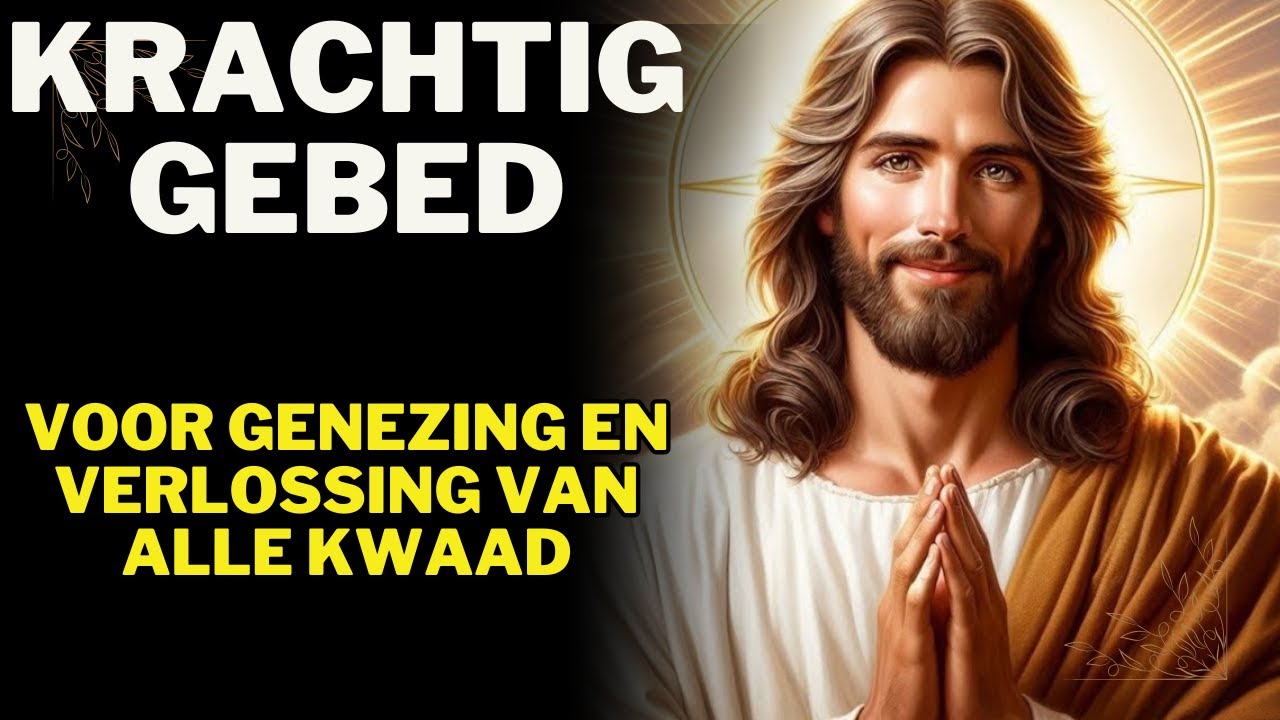 Krachtig gebed voor genezing en verlossing van al het kwaad - YouTube