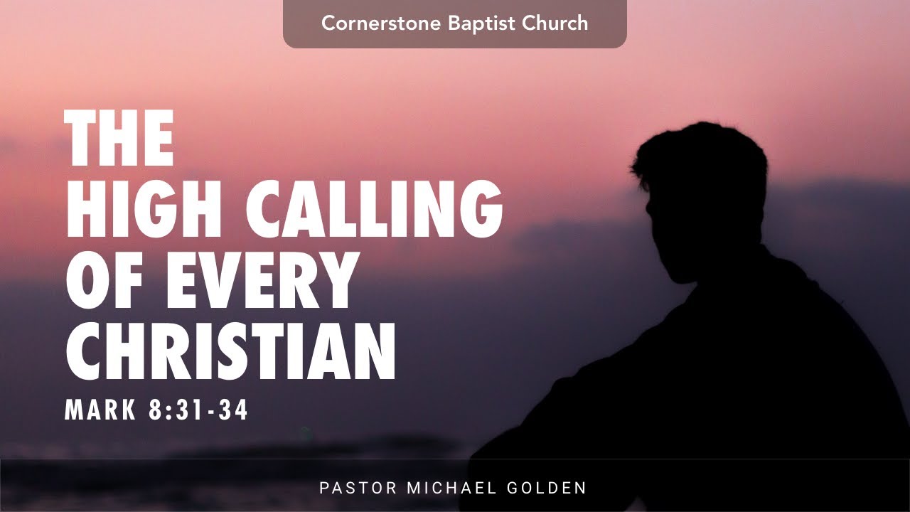 The High Calling Of Every Christian - Pastor Michael Golden - YouTube