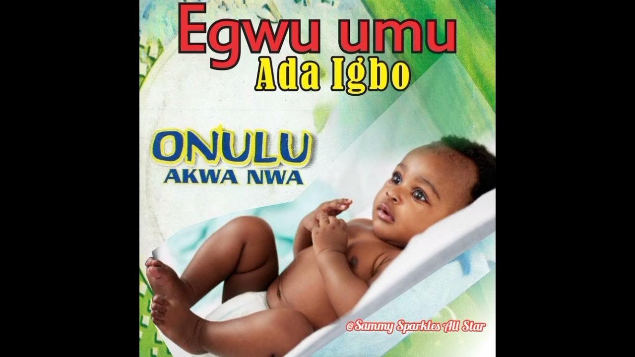 Onulu Akwa Nwa - Egwu umu Ada Igbo - YouTube