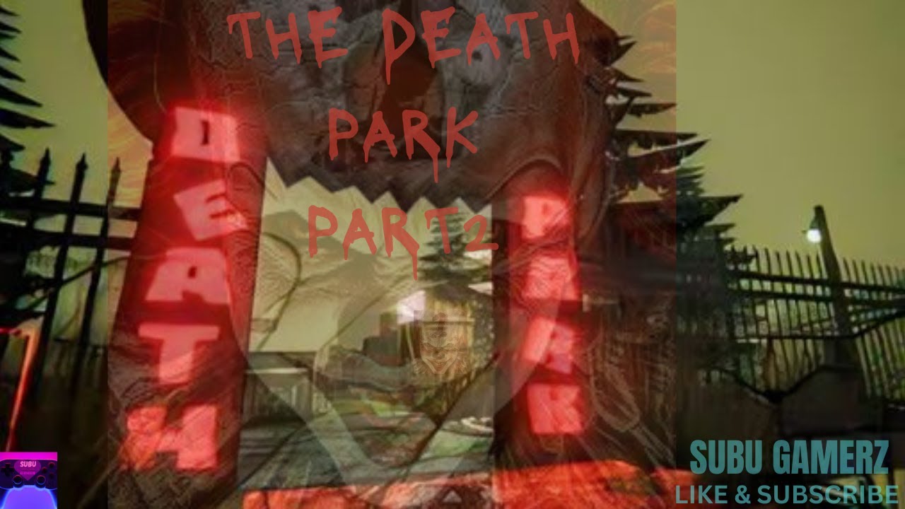 PLAYING DEATH PARK AGAIN. PART 2.#2024 - YouTube