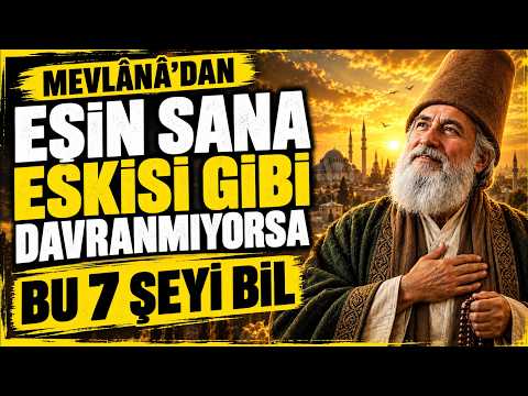 Eşin Sana Eskisi Gibi Davranmıyorsa Bu 7 Şeyi Bil Mevlânâ | Rabbim Bilir