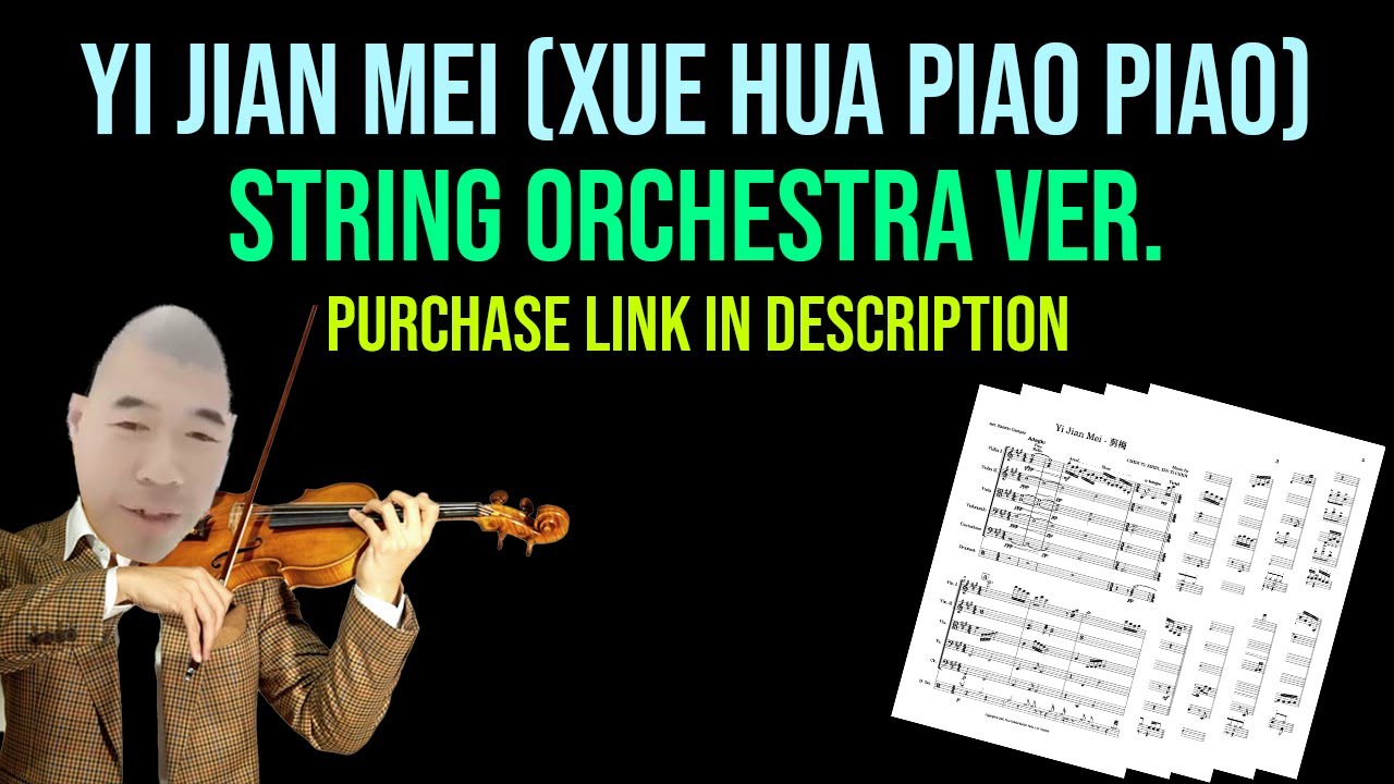 Yi Jian Mei (Xue Hua Piao Piao) | Fei Yu-Cheng | String Orchestra ...