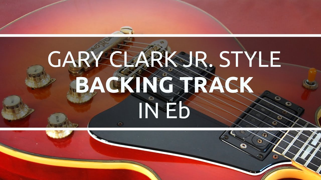 Gary Clark jr. Style Guitar Backing Track in Eb for Soloing - 10 ...