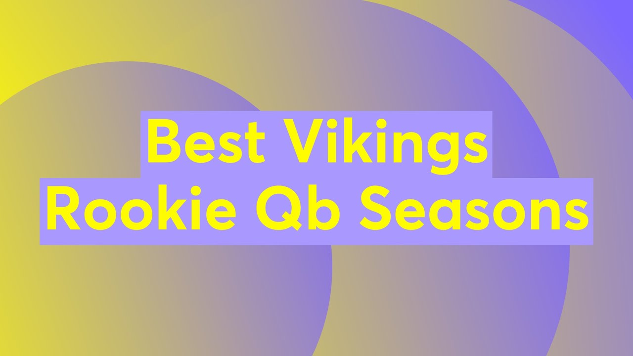 Best Vikings Rookie Qb Seasons - YouTube