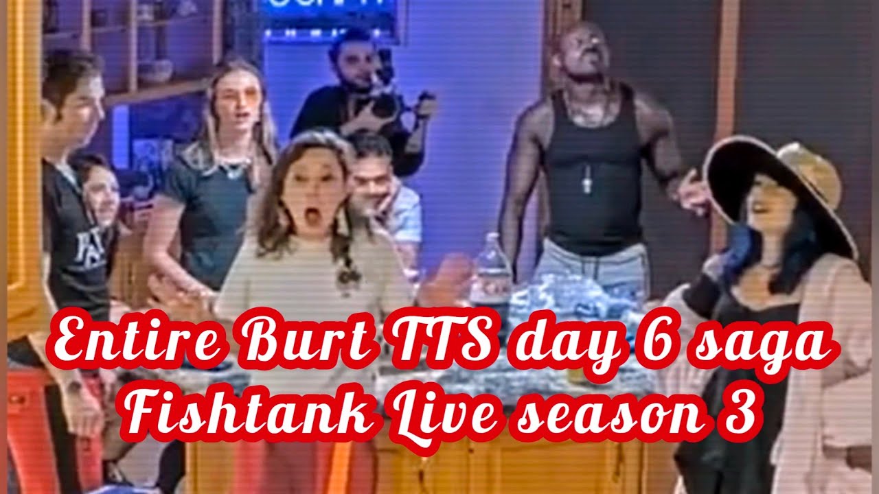 fishtank live season 3 Burt's Interactions with TTS full saga! day 6 ...