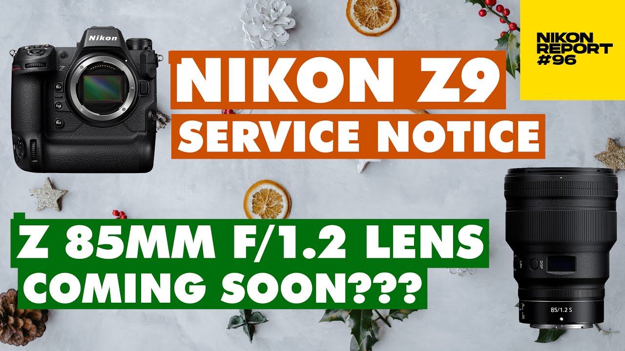 Nikon Z9 Service Notice - Check your serial number, Z 85mm f/1.2 lens ...
