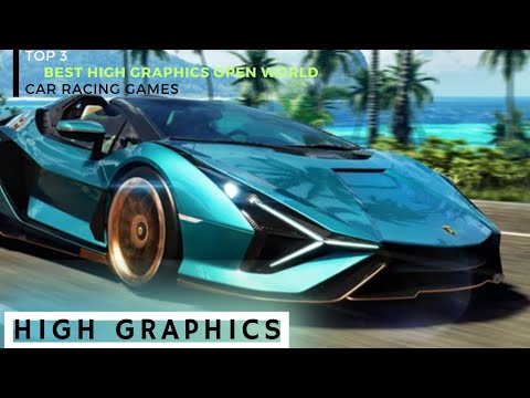 TOP 3 HIGH GRAPHICS OPEN WORLD CAR RACING GAMES FOR ANDROID OR IOS WITH ...