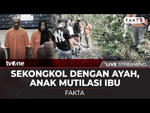 [LIVE] Sekongkol dengan Ayah, Anak Mutilasi Ibu | Fakta tvOne