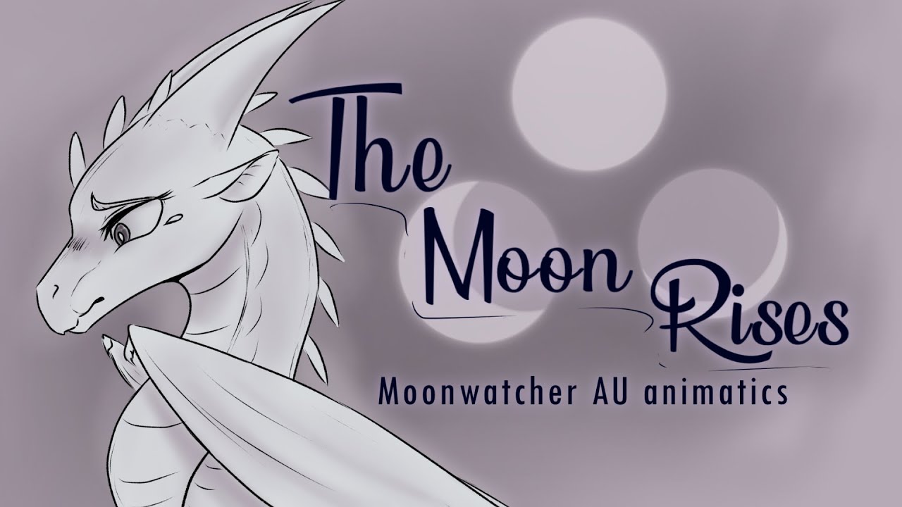🌙The Moon Rises🌙 Moonwatcher AU animatic - YouTube