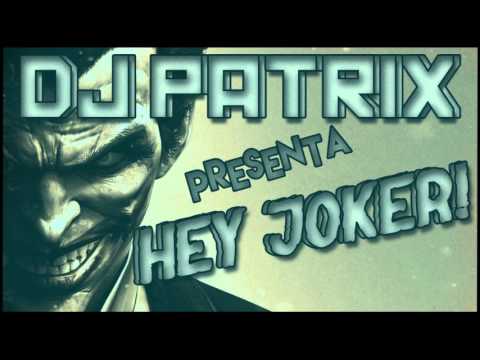 [Dj PatriX] - HEY JOKER! (Remix)
