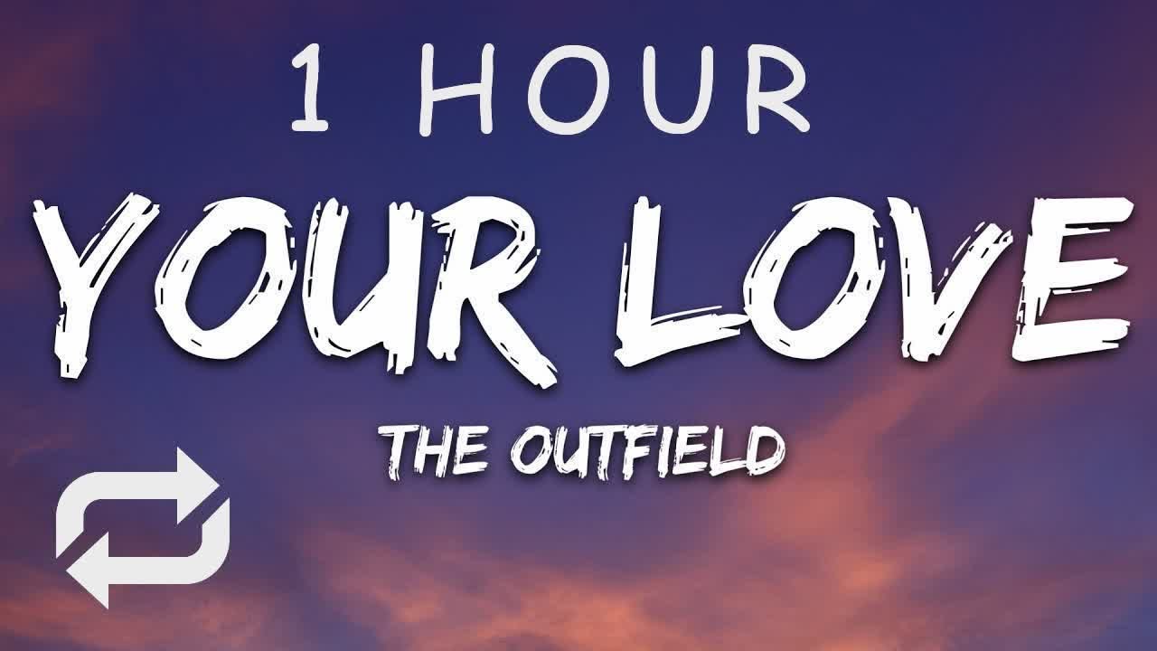 [1 HOUR 🕐 ] The Outfield - Your Love (Lyrics) - YouTube
