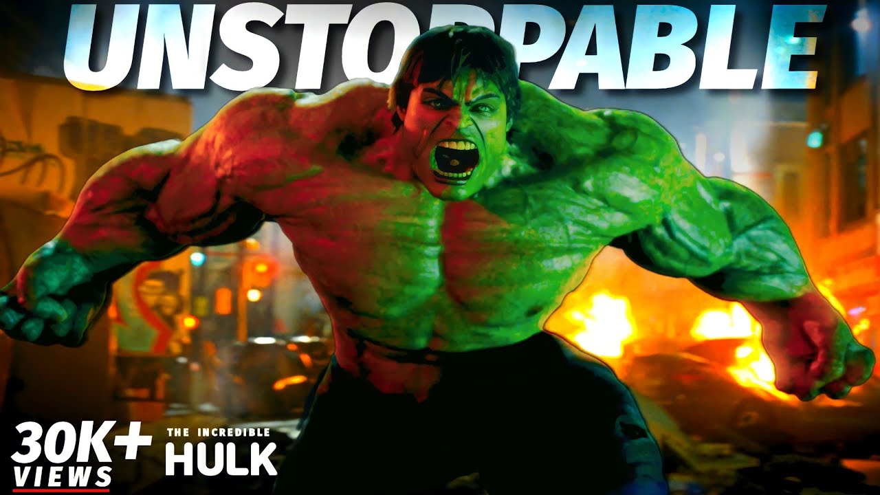 The Incredible Hulk || Unstoppable (@sia) - YouTube