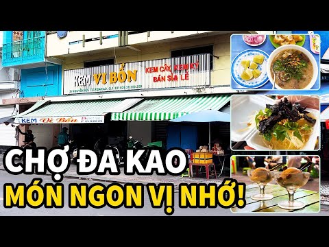 Đi chợ Đa Kao nhiều quán ngon Cháo lòng cô Ba, kem Vi Bổn, gỏi khô bò, cháo ếch, kem nhãn chú Tám