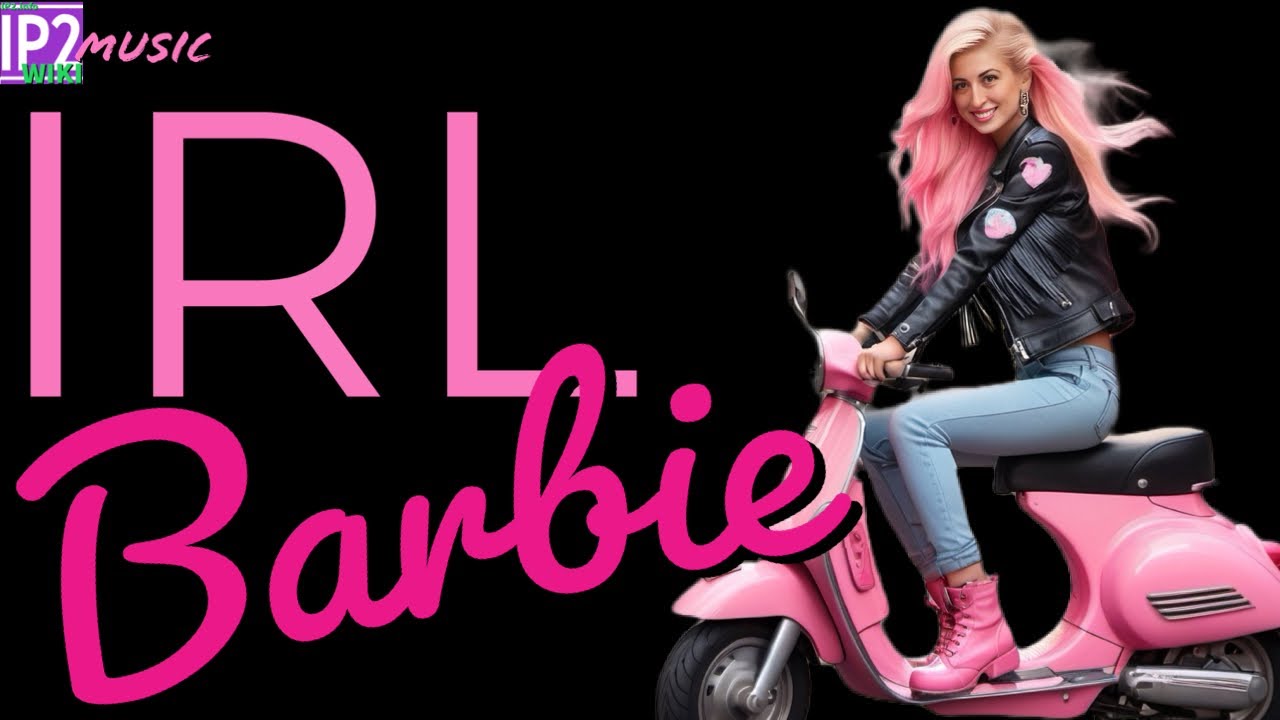 IRL Barbie - an IP2wikiINFO music exclusive (inspired by ...