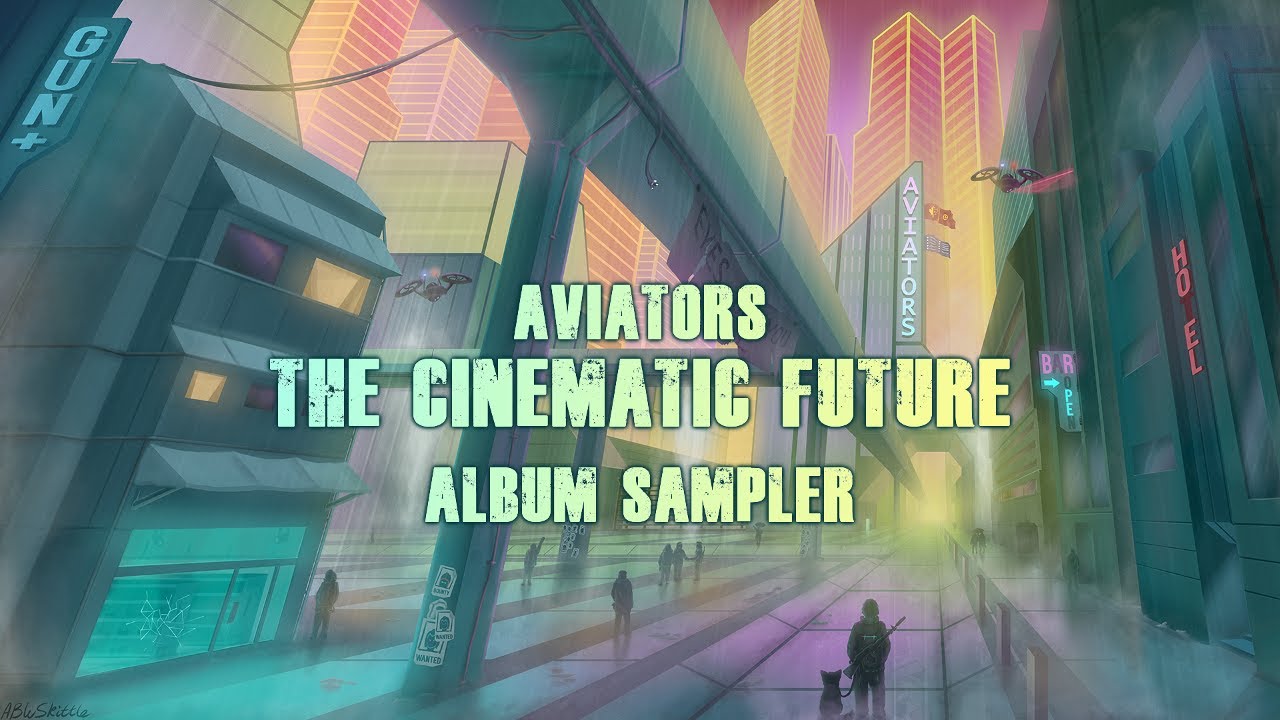 Aviators - The Cinematic Future (Album Sampler) - YouTube