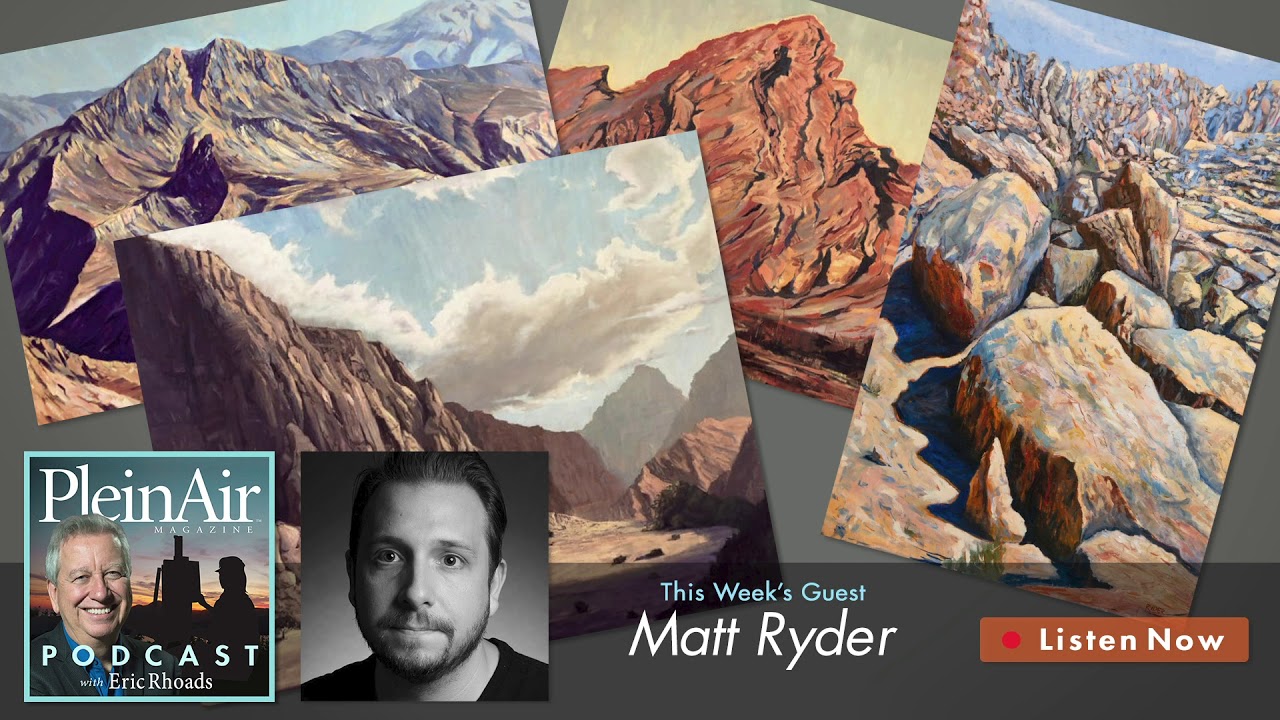 PleinAir Podcast 145: Matt Ryder on Painting in the Desert and More ...