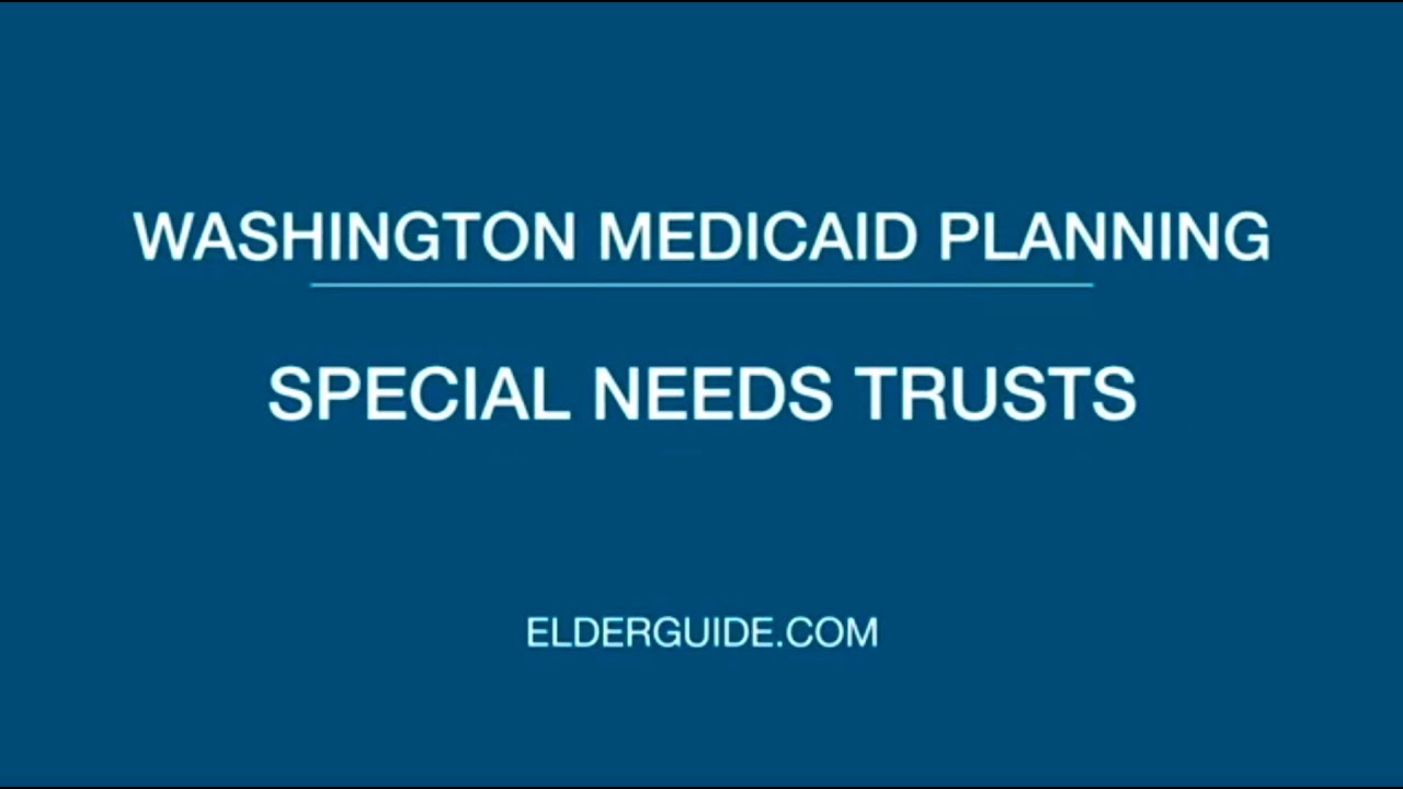 Washington Medicaid Planning - Special Needs Trusts - YouTube