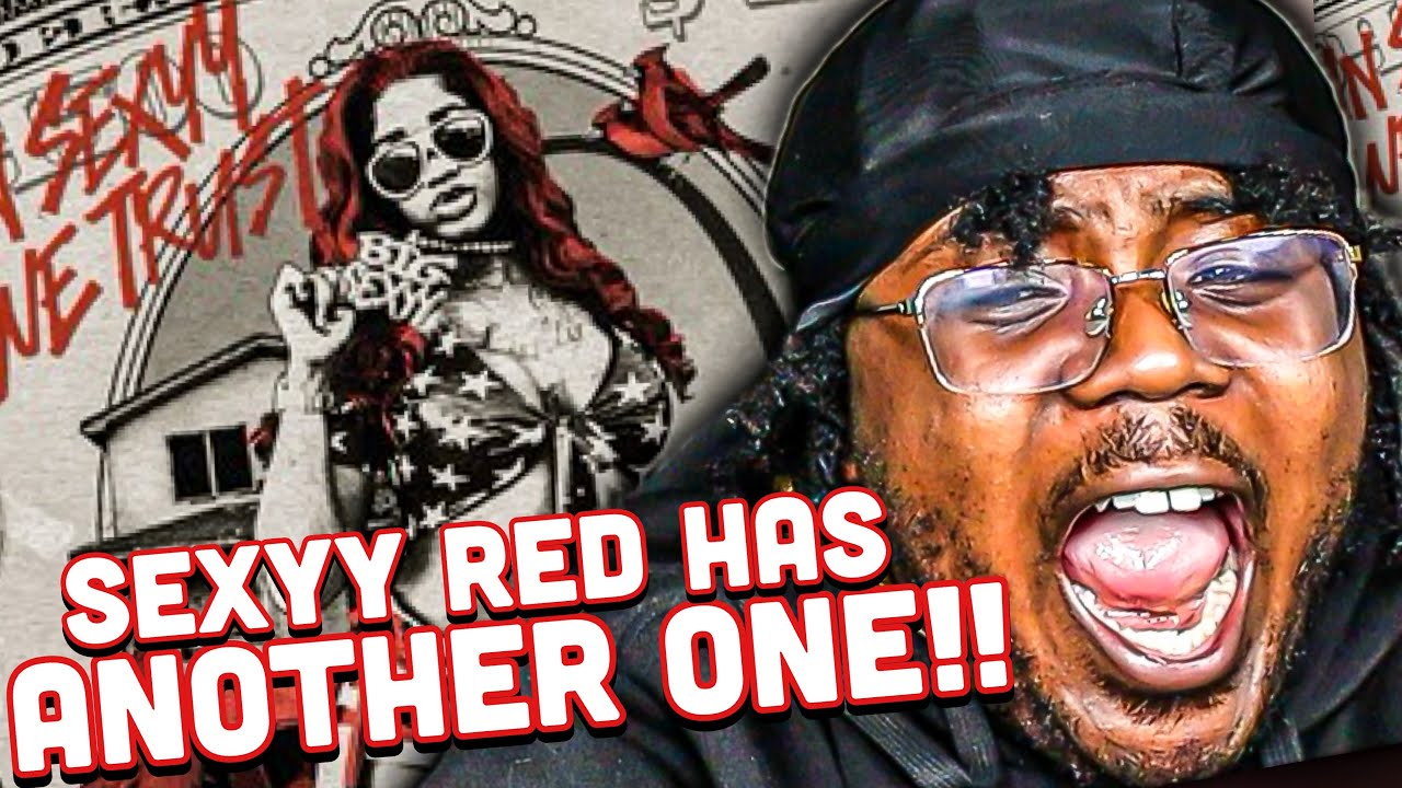 Sexxy Red Has Been On A Run Sexxy Red U My Everything Ft Drake Reaction Youtube