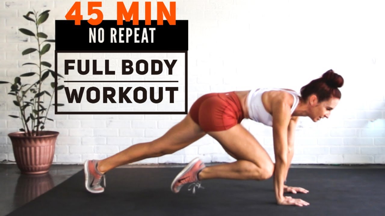 NO REPEAT 45 Min FULL BODY Workout// No Equipment/ //Warm up + Cool ...