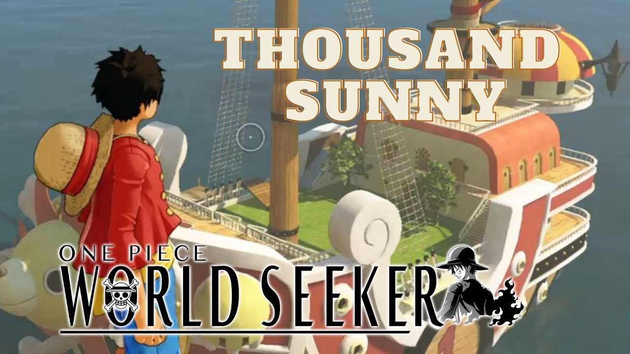 Thousand Sunny Tour! - One Piece: World Seeker - YouTube