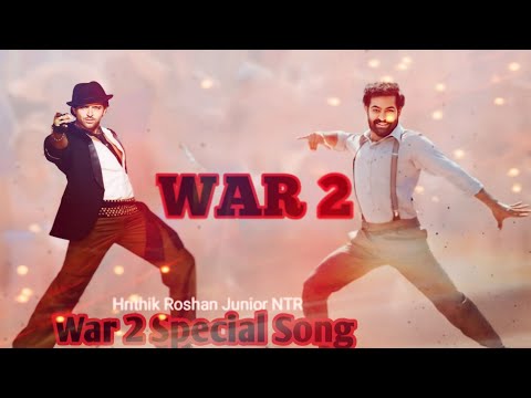 WAR 2 - Dance Song Competition Hrithik Roshan, Junior NTR | War 2 Movie Trailer | Ayan Mukerji ...