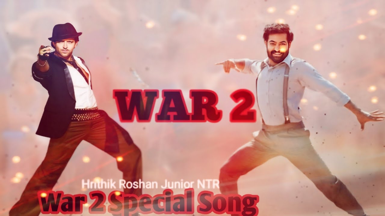WAR 2 - Dance Song Competition Hrithik Roshan, Junior NTR | War 2 Movie Trailer | Ayan Mukerji ...