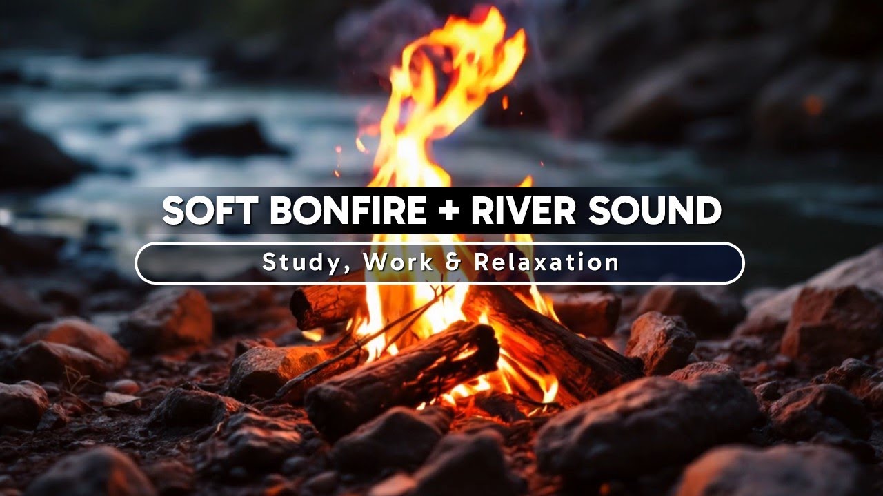 Relaxing Fire & Water Ambiance - Crackling Campfire & Gentle River Flow ...