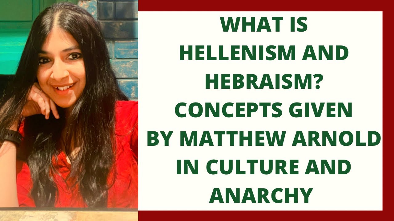 What is Hellenism and Hebraism? | Matthew Arnold | Culture and Anarchy | Literary Criticism ...