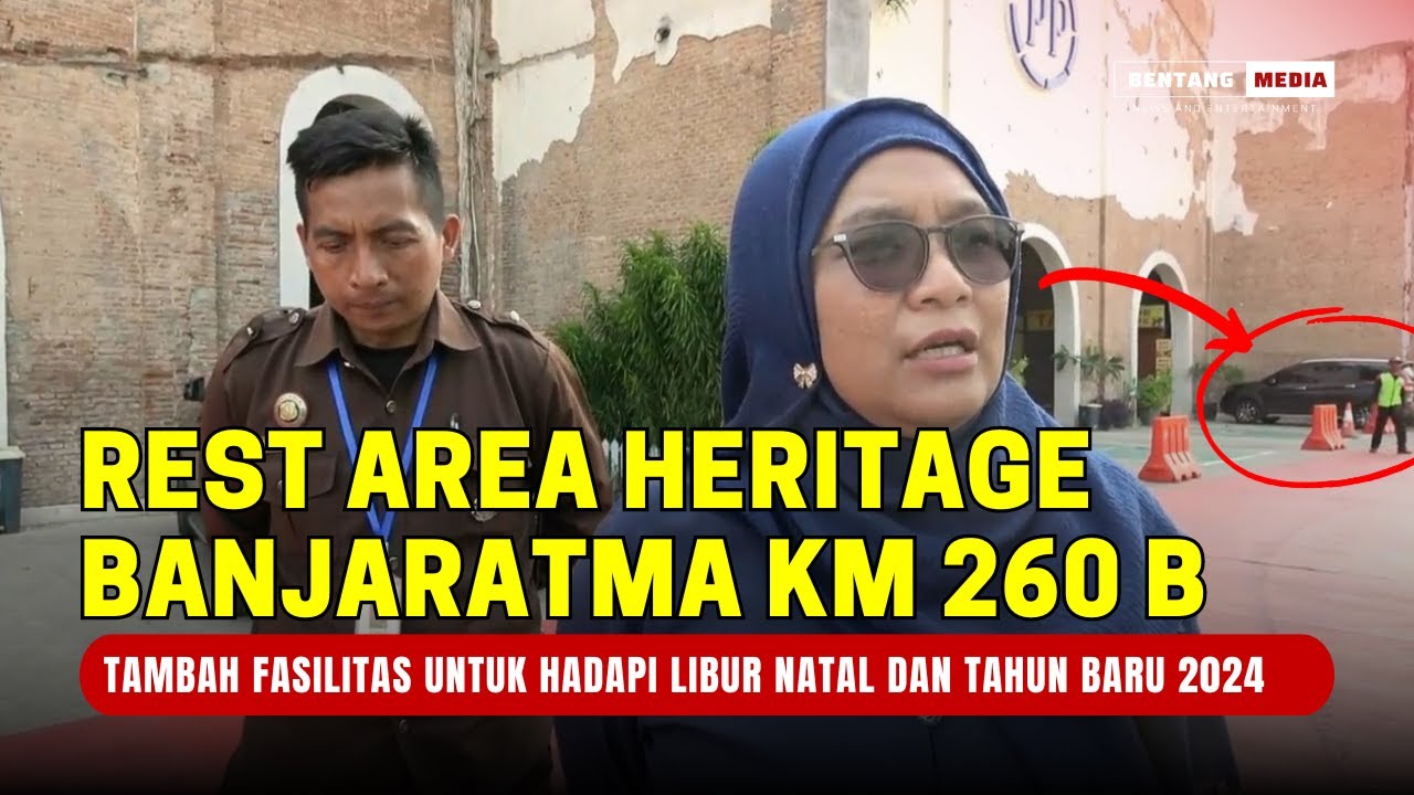 LIBUR NATARU REST AREA HERITAGE BANJARATMA KM 260 B DI TOL PEJAGAN ...