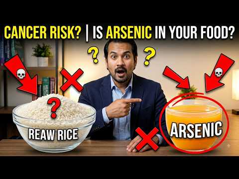 Cancer Risk | Is Arsenic in Your Food? The Truth About Rice and Fruit Juices