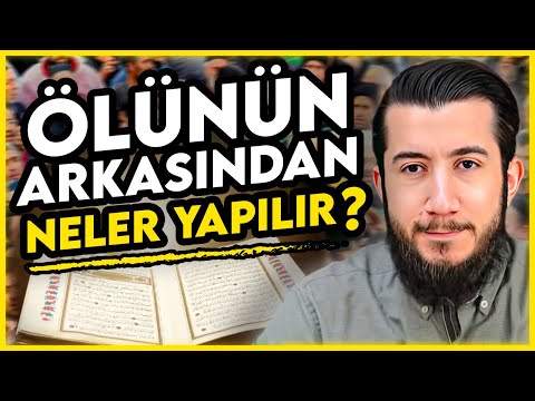 Ölülerin Arkasından Neler Yapmalıyız? Cenaze Âdâbı ve İşlenmesi Tavsiye Edilen Sünnet Ameller!