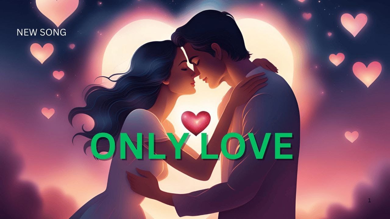 ONLY LOVE - New love song, Romantic song official lyrics video - YouTube
