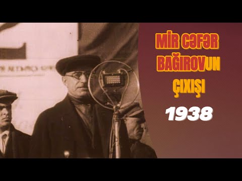 MİR CƏFƏR BAĞIROVUN MİTİNQDƏ ÇIXIŞI | BAKI 1938