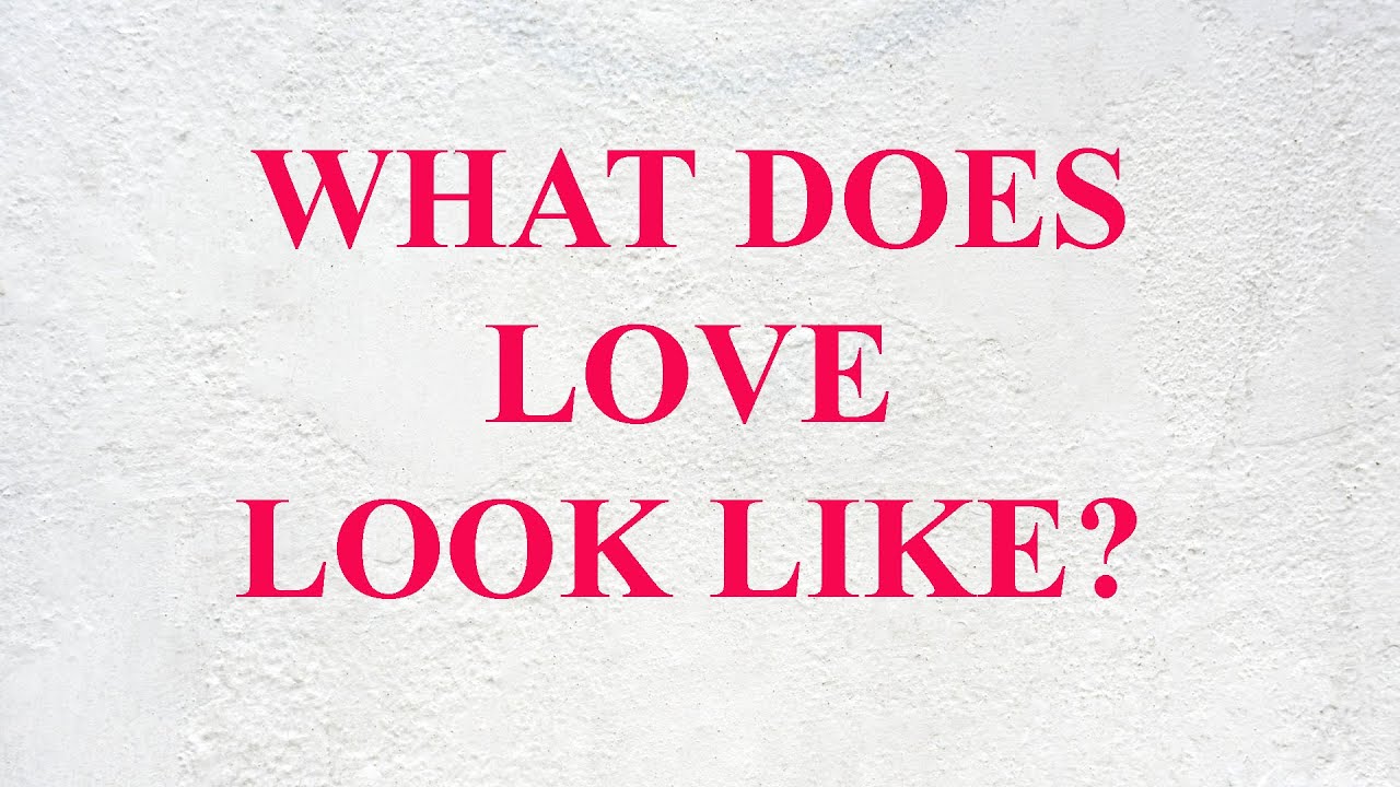 What does LOVE look like? - YouTube