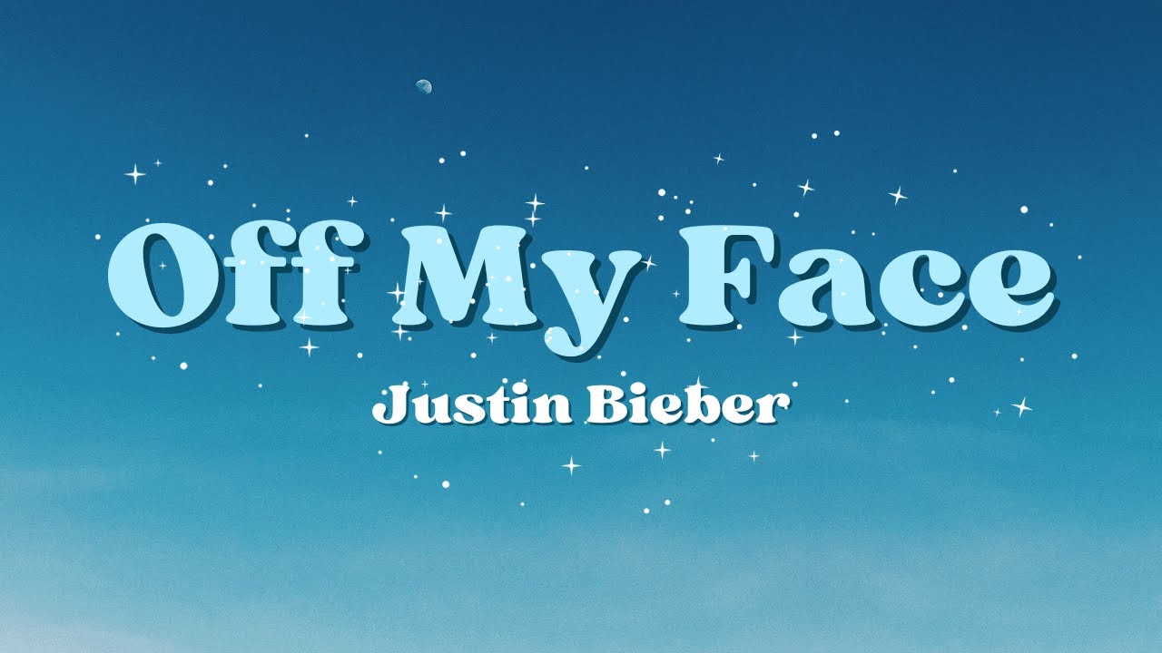 Off My Face - Justin Bieber | Lyrics - YouTube