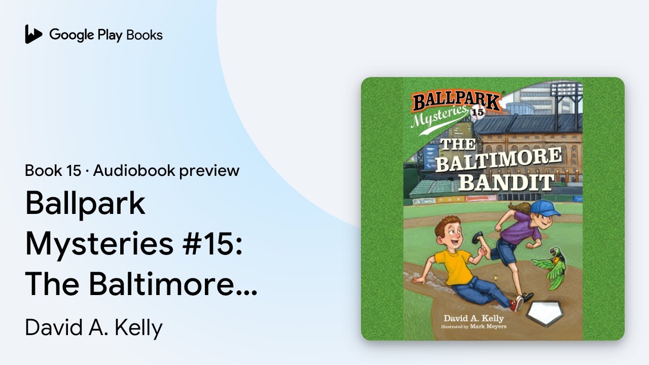 Ballpark Mysteries #15: The Baltimore Bandit by David A. Kelly ...