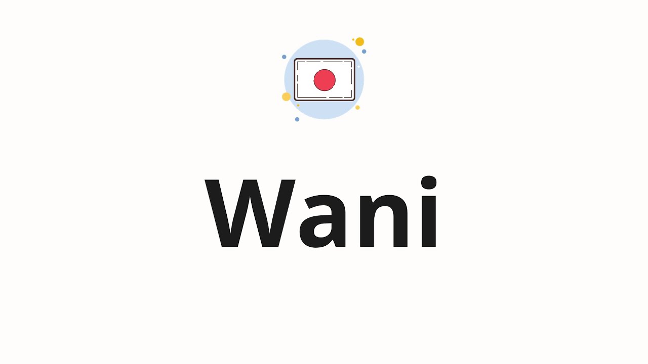 How to pronounce Wani - YouTube