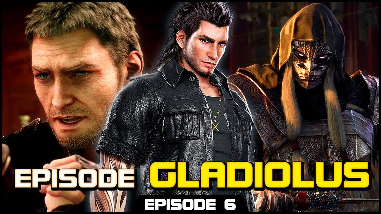 ÉPISODE GLADIOLUS (DLC) | Final Fantasy XV : Royal Edition - LET'S PLAY ...
