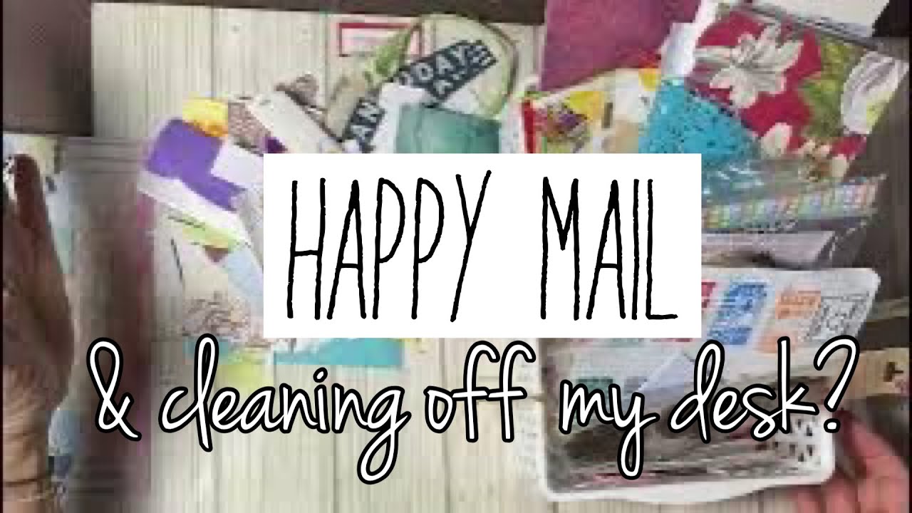 Happy mail and clean up my stuff? - YouTube