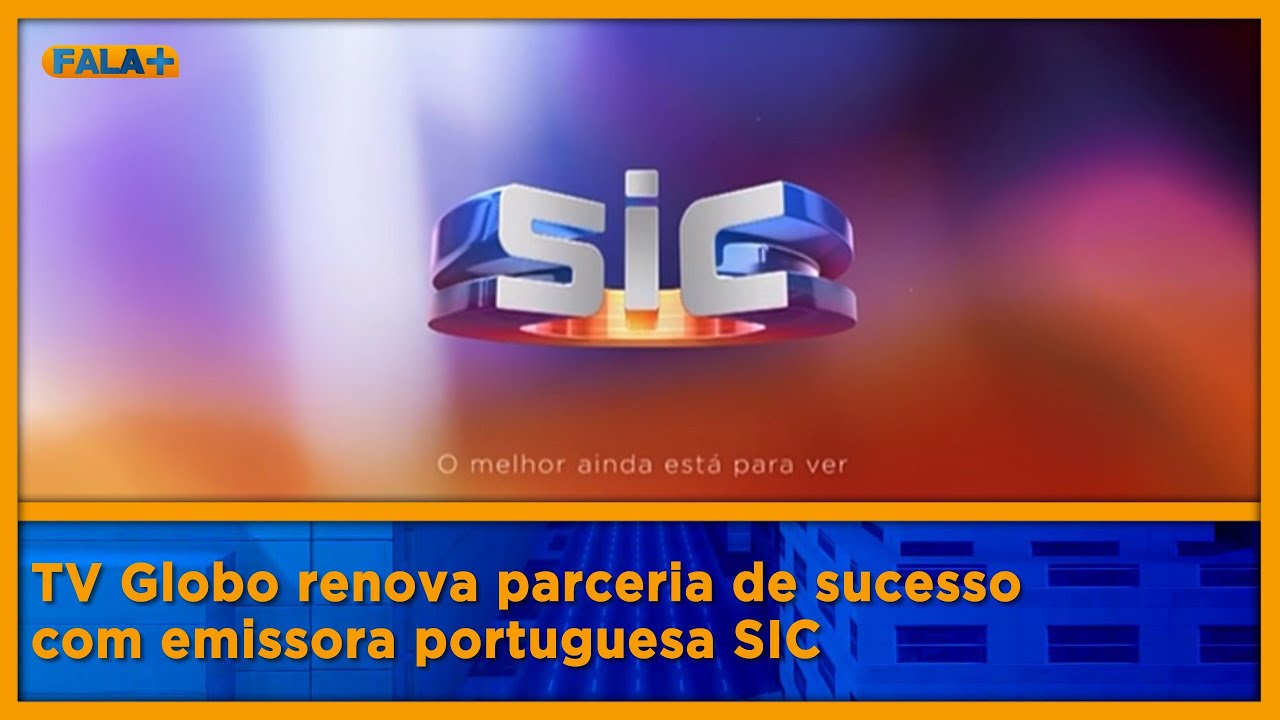 TV Globo renova parceria de sucesso com emissora portuguesa SIC - YouTube