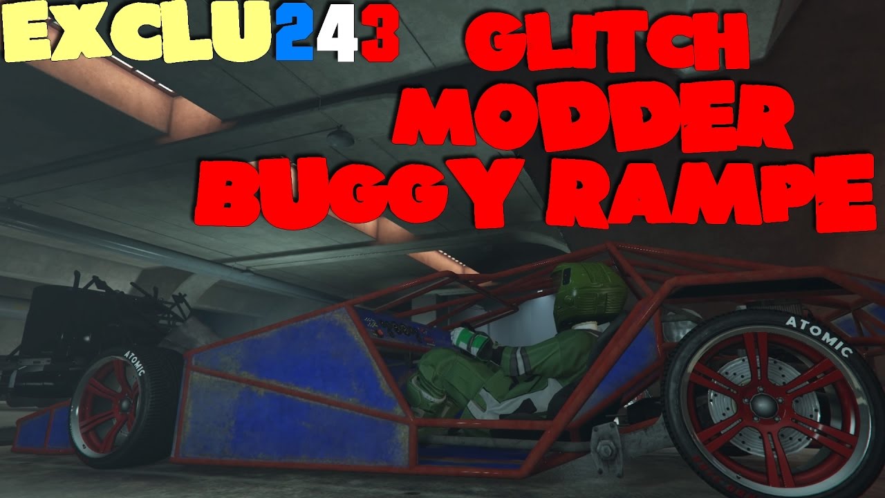 GTA 5 Online :-[EXCLU]- MODDER LE BUGGY RAMPE - GLITCH - YouTube