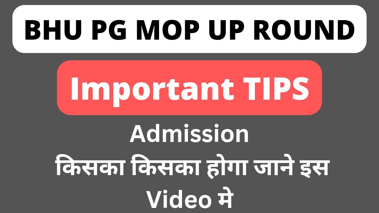 BHU PG MOP-UP ROUND || Tips for bhu mop-up round BHU Admission 2022 ...